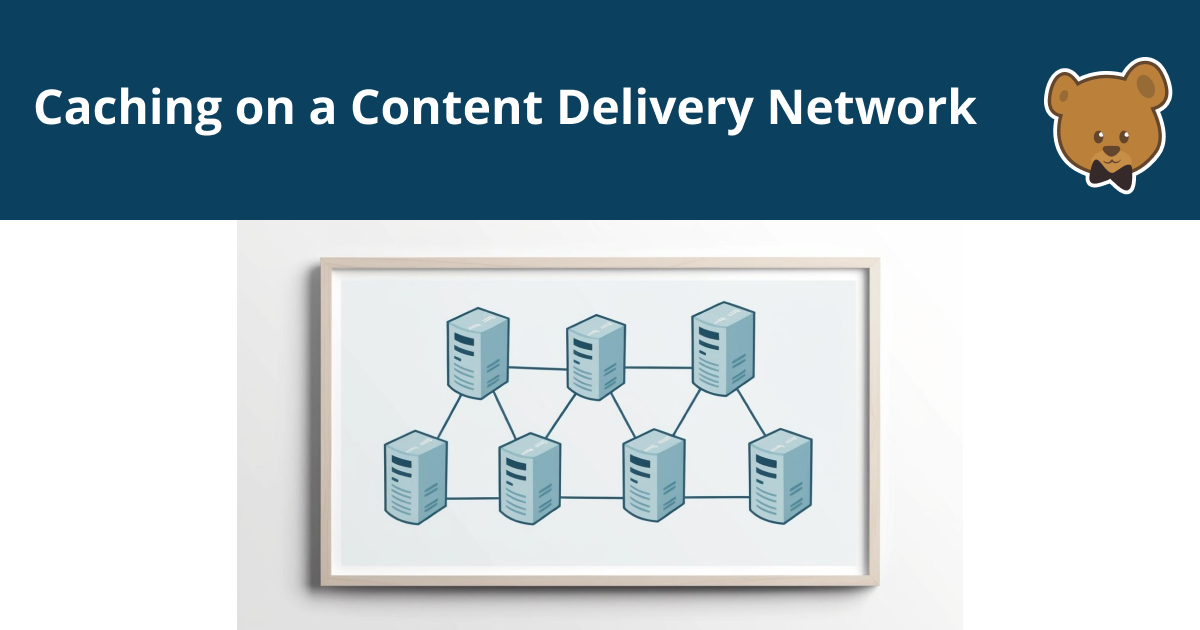 Caching on a Content Delivery Network (CDN) | DebugBear
