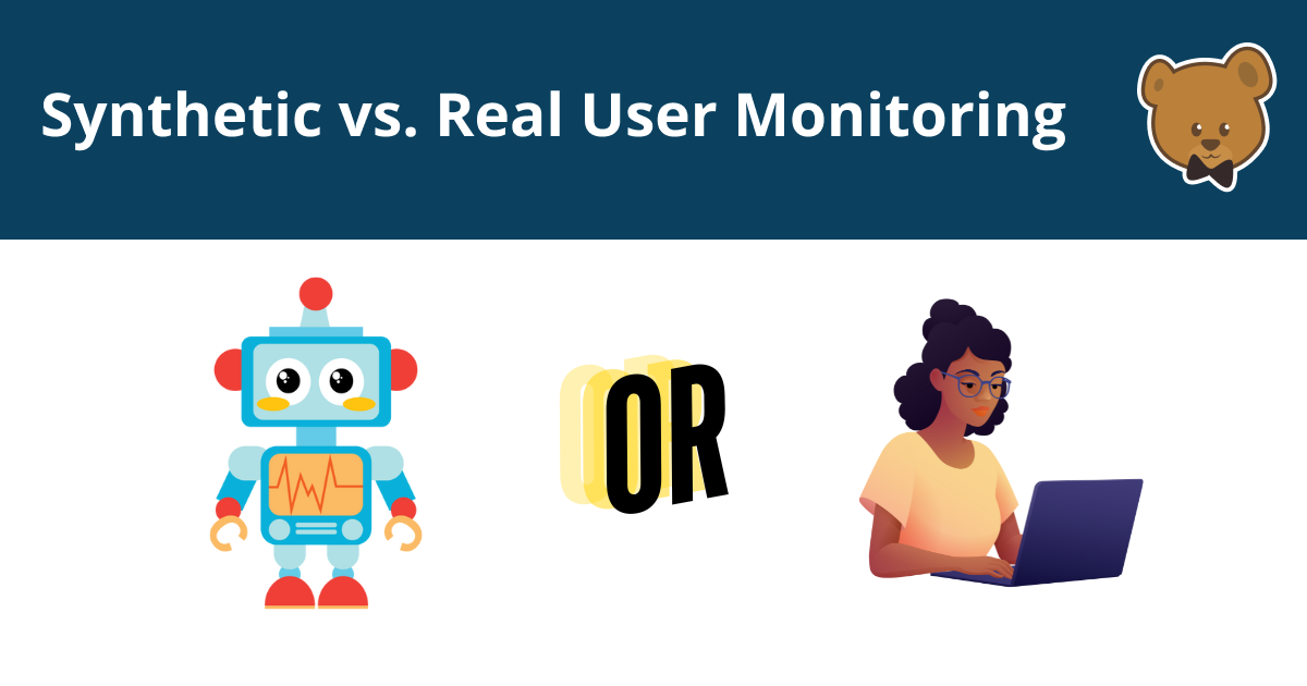 Synthetic Monitoring vs. Real User Monitoring (RUM): A Comparison ...